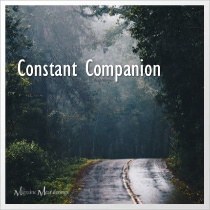 Constant Companion - Migraine Meanderings